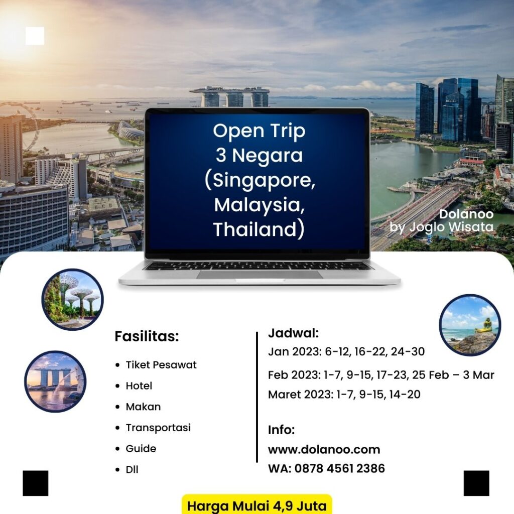 Paket Wisata Open Trip 3 Negara (Singapore, Malaysia, Thailand) - Dolanoo